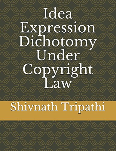 Amazon.com: Idea Expression Dichotomy Under Copyright Law ...