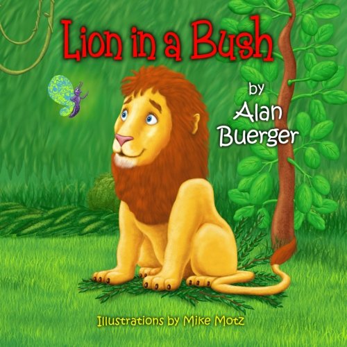Lion in a Bush: Buerger, Alan, Motz, Mike: 9781470192129: Amazon.com: Books