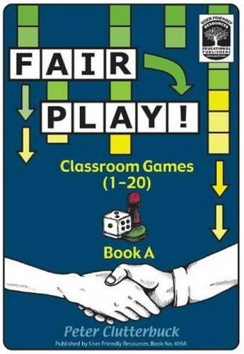 Fair Play!: Classroom Games (1-20) Bk. A: Clutterbuck, Peter ...