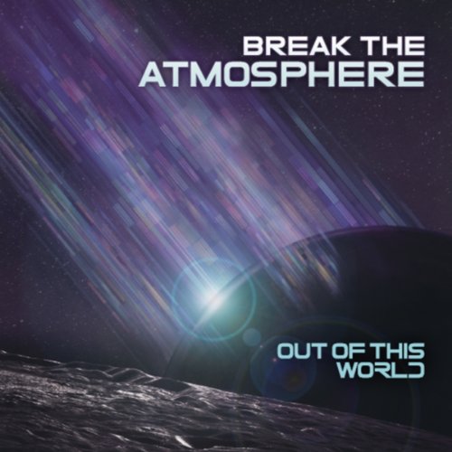 Play Out of This World by Break the Atmosphere on Amazon Music