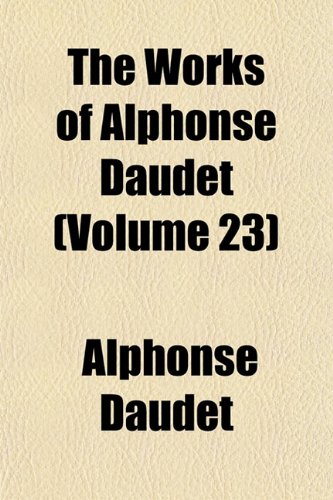 The Works of Alphonse Daudet (Volume 23) : Amazon.in: Books