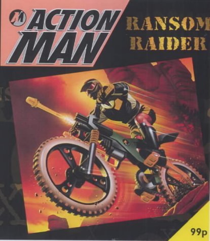 Action Man: 3 Books in 1: Taken by Stealth / Ransom Raider / Toxic ...