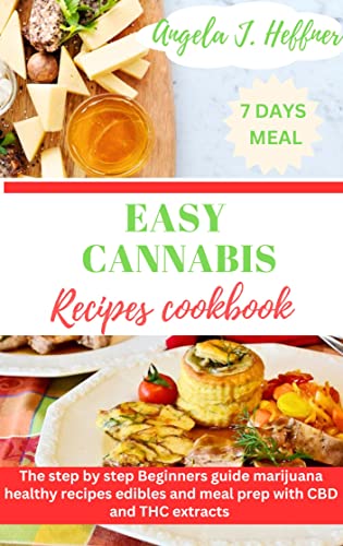 EASY CANNABIS COOKBOOK GUIDE FOR BEGINNERS : 7 Days marijuana healthy ...