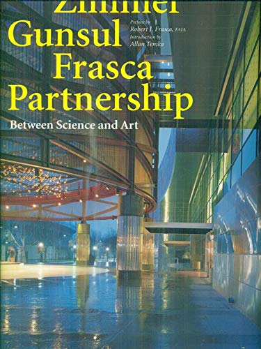 ZIMMER GUNSUL FRASCA PARTNERSHIP: BETWEEN SCIENCE AND ART: Robert J ...