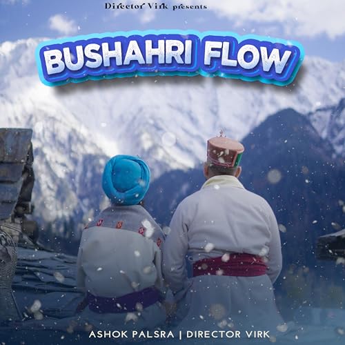 Play Bushahri Flow by Ashok Palsra & Director Virk on Amazon Music ...