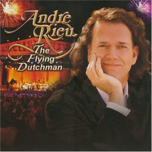 Andre Rieu / The Flying Dutchman by Rieu, Andre (2005) Audio CD: Amazon ...