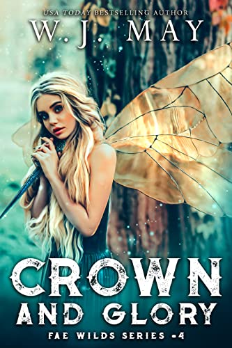 Amazon.com: Crown and Glory (Fae Wilds Series Book 4) eBook : May, W. J ...