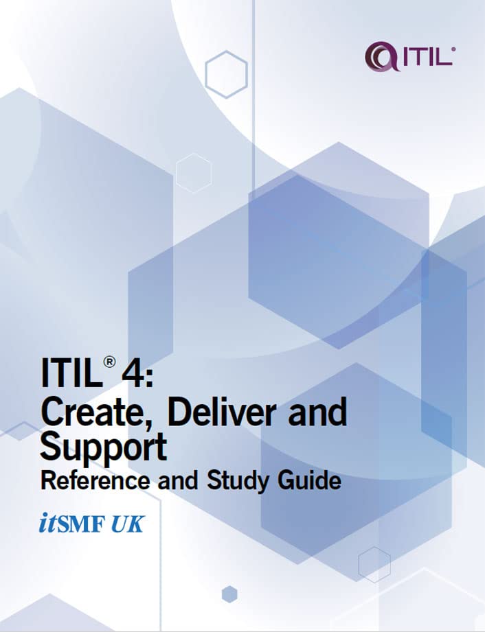 ITIL 4: Create, Deliver and Support: Reference and study guide eBook : Rae, Barclay: Amazon.co ...