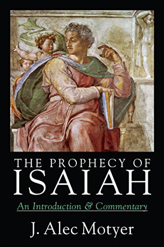 The Prophecy of Isaiah: An Introduction Commentary: Motyer, J. Alec ...
