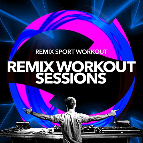 Amazon.com: Remix Workout Sessions : Remix Sport Workout: Digital Music