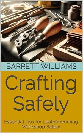 Amazon.com: Crafting Safely: Essential Tips for Leatherworking Workshop ...