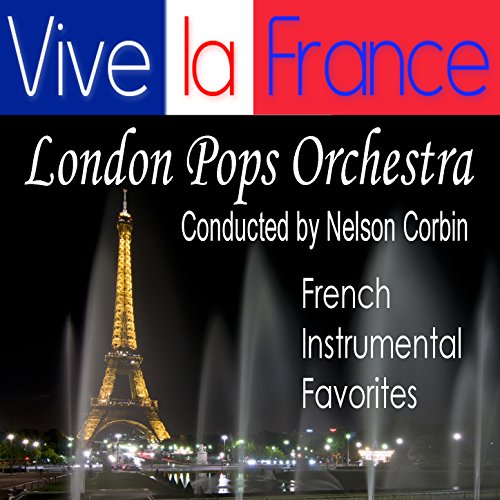 Play Vive La France - French Instrumental Favorites by The London Pops ...