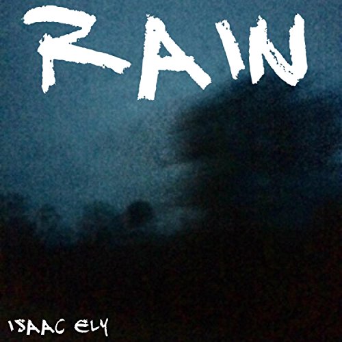 Play Rain by Isaac Ely on Amazon Music