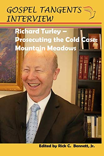 Richard Turley – Prosecuting the Cold Case: Mountain Meadows: Interview ...