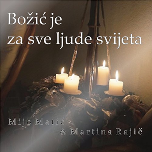 Amazon Music - Mijo Matic & Martina RajicのBozic je za sve ljude svijeta ...