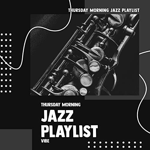 Amazon MusicでThursday Morning Jazz PlaylistのThursday Morning Jazz ...