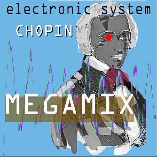 Megamix (Chopin) by Electronic system on Amazon Music - Amazon.com