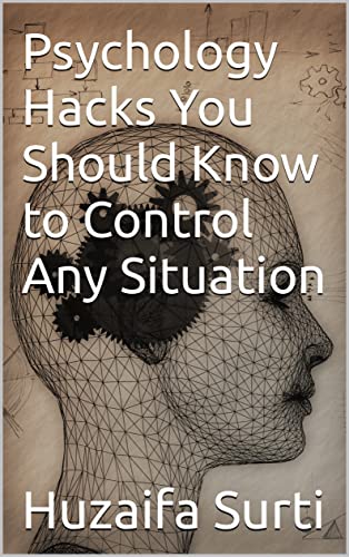Psychology Hacks You Should Know to Control Any Situation - Kindle ...