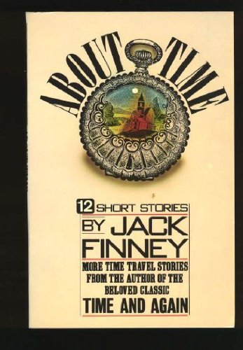 ABOUT TIME: Jack Finney: 9780671628871: Amazon.com: Books