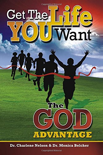 Amazon.com: Get the Life YOU Want: The GOD Advantage: 9781478322184 ...