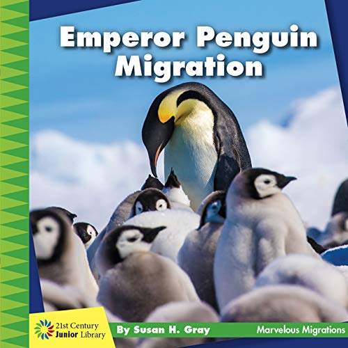 Emperor Penguin Migration (21st Century Junior Library: Marvelous ...