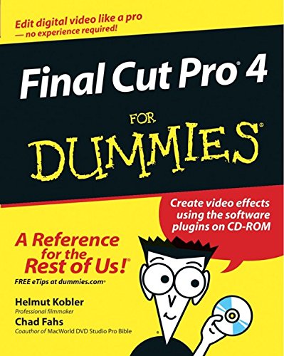 Final Cut Pro4 For Dummies: Kobler, Helmut, Fahs, Chad: 9780764537530: Amazon.com: Books
