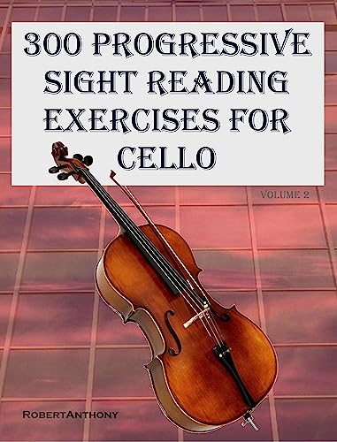 300 Progressive Sight Reading Exercises for Cello: Volume 2 eBook ...