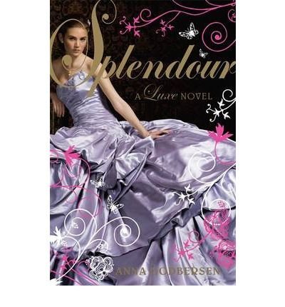 SplendourA Luxe Novel: Anna Godbersen: 9780141327419: Amazon.com: Books