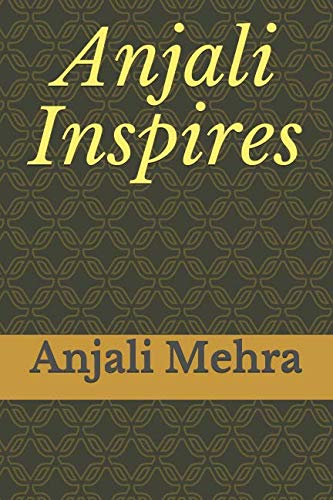 Anjali Inspires: Mehra, Anjali, Mehra, Anjali: 9781718128750: Amazon ...
