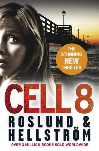 Cell 8: Ewert Grens 3 : Roslund, Anders, Hellström, Börge, Dickson ...