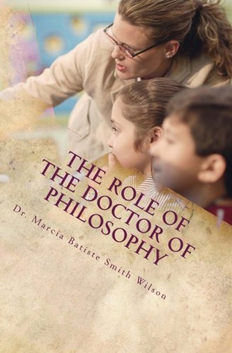 The Role of the Doctor of Philosophy: Dedicated to God: Wilson, Dr ...
