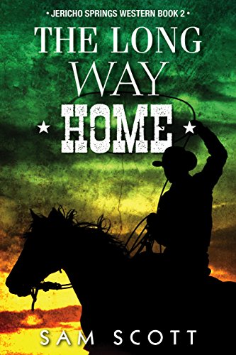The Long Way Home (Jericho Springs Western Book 2) eBook : Scott, Sam ...