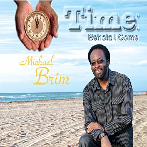 Play Time: Behold I Come by Michael Brim on Amazon Music
