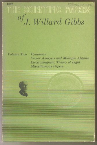 The Scientific Papers of J. Willard Gibbs: Vol. I: Thermodynamics ...