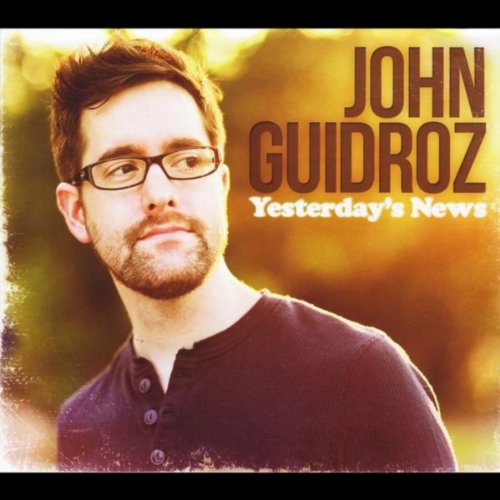 Play Yesterday's News by John Guidroz on Amazon Music