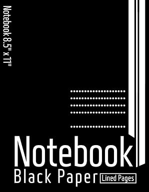 Black Pages Notebook For White Ink and Gel Pens: Black Paper Lined ...