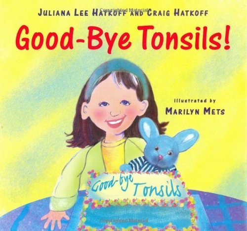 Good-Bye Tonsils! by Craig Hatkoff (2001-06-25): Craig Hatkoff: Amazon ...