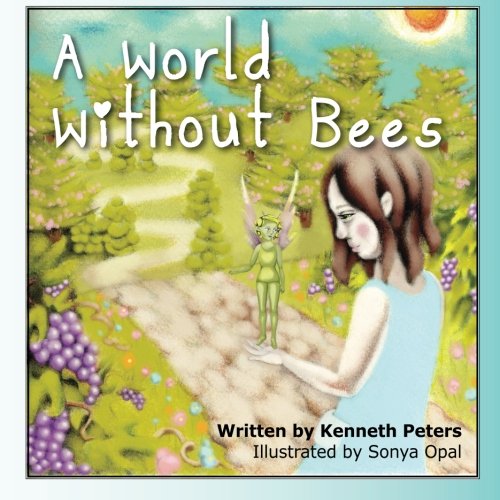 A World Without Bees: Peters, Ken W., Hull, Sonya: 9780986615818 ...