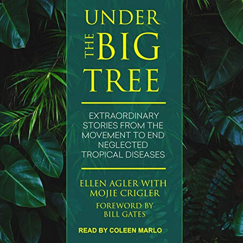 Under the Big Tree: Extraordinary Stories from the Movement to End ...