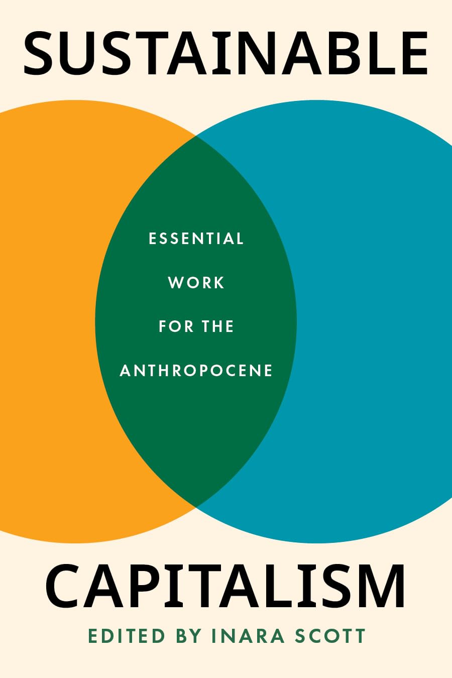 Sustainable Capitalism: Essential Work for the Anthropocene: Scott ...