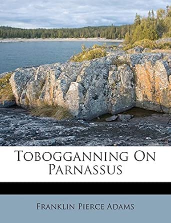 Tobogganning On Parnassus : Adams, Franklin Pierce: Amazon.es: Libros