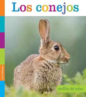 Los conejos/ Rabbits (Semillas Del Saber) (Spanish Edition): Dittmer ...