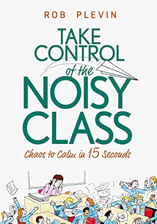 Take Control of the Noisy Class: Chaos to Calm in 15 Seconds (Super ...