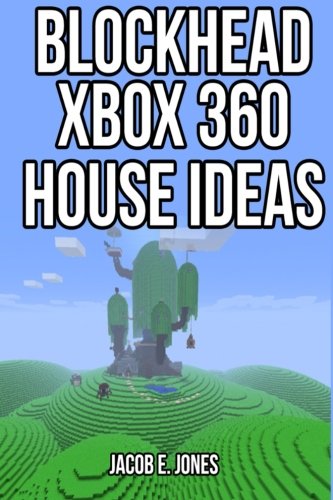 Blockhead Xbox 360 House Ideas: Jones, Jacob E: 9781505425772: Amazon ...