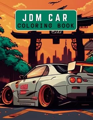 JDM Coloring Book: Revved Up Japanese Cars Coloring Adventures: Thomas ...
