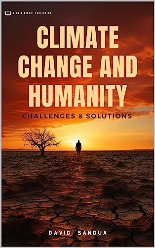 Amazon.com: CLIMATE CHANGE AND HUMANITY: CHALLENGES & SOLUTIONS eBook ...