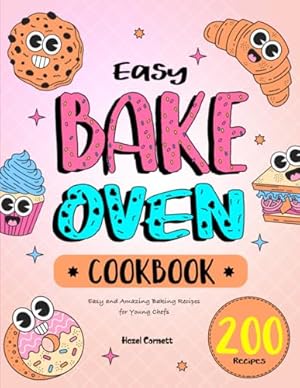 Easy Bake Oven Cookbook with Pictures: Easy and Amazing Baking Recipes ...