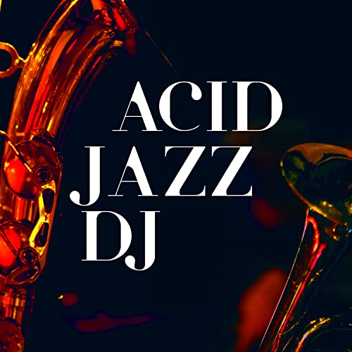 Acid Jazz DJ von Acid Jazz DJ bei Amazon Music - Amazon.de