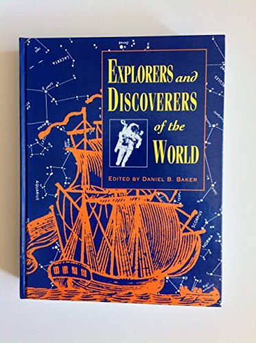Explorers and Discoverers of the World: Baker, Daniel: 9780810354210 ...