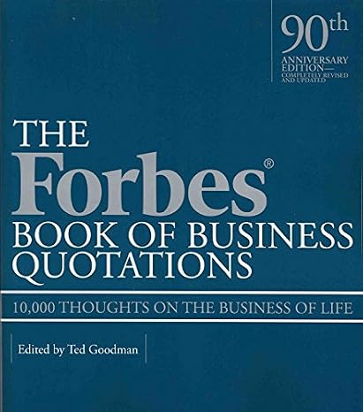 Forbes Book of Business Quotations: 10,000 Thoughts on the Business of ...